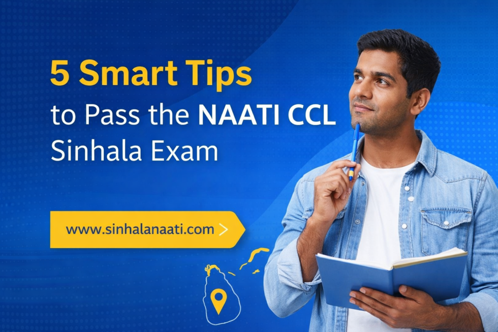 5 Smart Tips to Pass the NAATI CCL Sinhala Exam